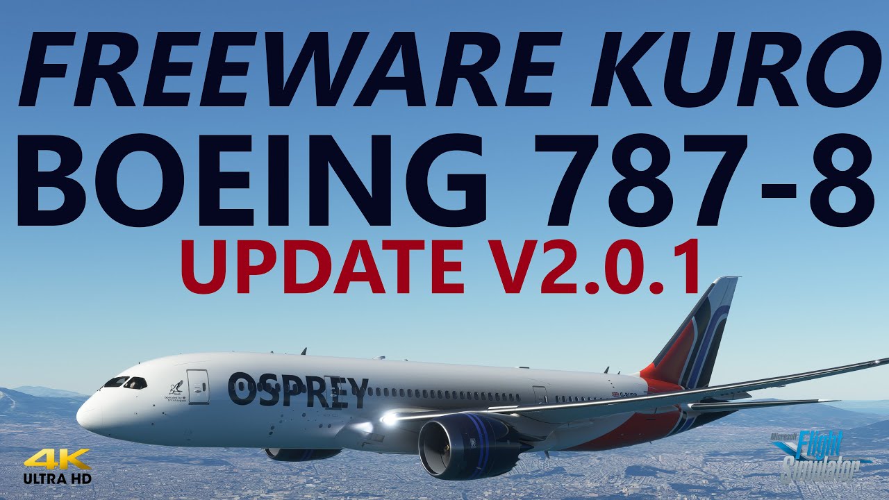 Kuro B787-8 Freeware V2 - 4K Update and Review! - Videos & Streams ...