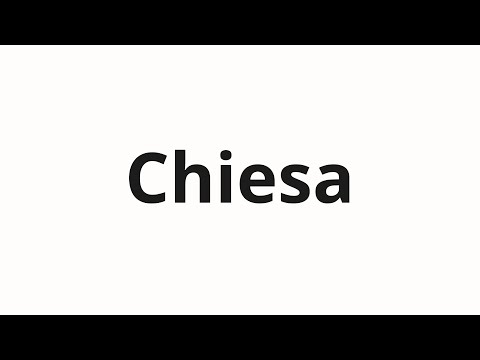 How to pronounce Chiesa