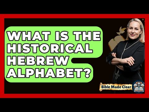 What Is The Historical Hebrew Alphabet? - BibleMadeClear.com