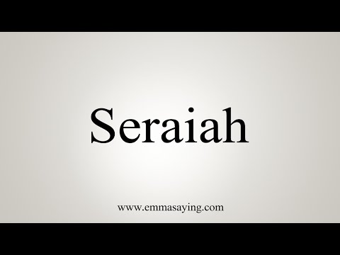 How To Say Seraiah