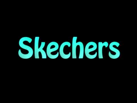 Learn How To Pronounce Skechers