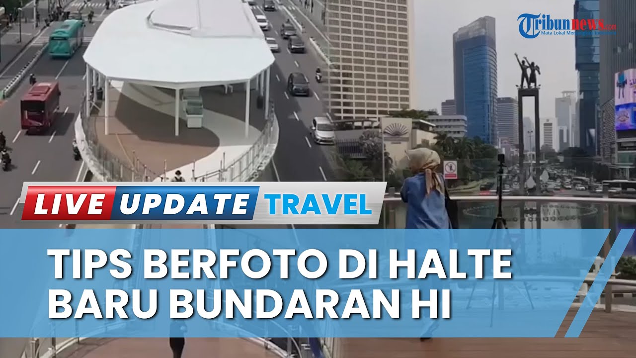 Seusai Diresmikan Halte Bundaran HI jadi Spot Foto Baru, Simak Tipsnya ... Seusai Diresmikan Halte Bundaran HI jadi Spot Foto Baru, Simak Tipsnya ...