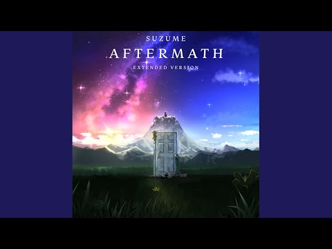 Aftermath - Extended Version [Suzume no Tojimari]