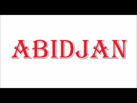 How To Pronounce ABIDJAN