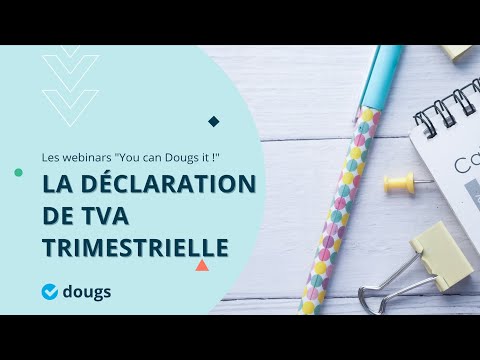 Comment fonctionne la déclaration de TVA trimestrielle ? - Expert Comptable - Dougs Compta