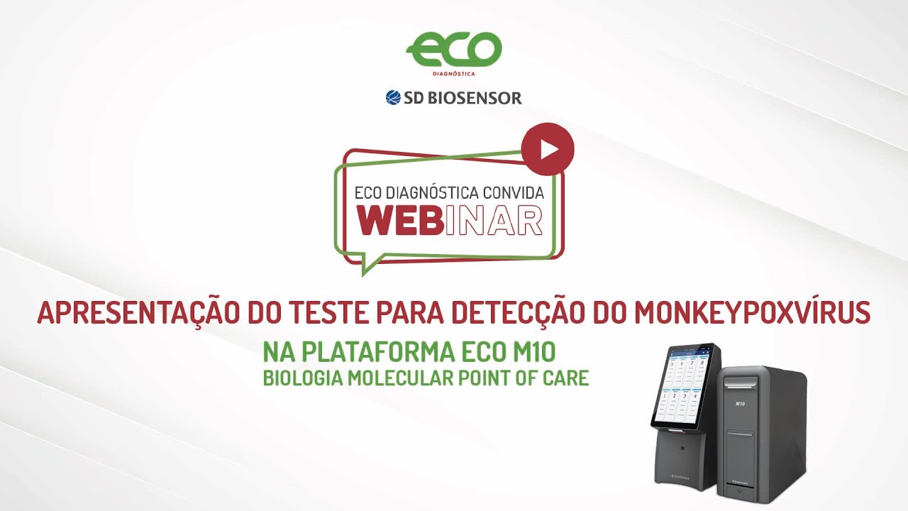 Webinar: Apresentação do teste para detecção de Monkeypox na plataforma ECO M10