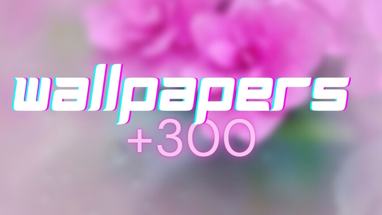 ★ WALLPAPERS MEGA PACK +300 FONDOS PARA PERSONALIZAR EL ESCRITORIO ★