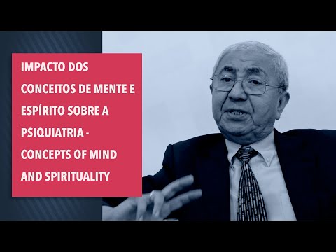 Impacto dos conceitos de mente e espírito sobre a psiquiatria - Concepts of mind and spirituality