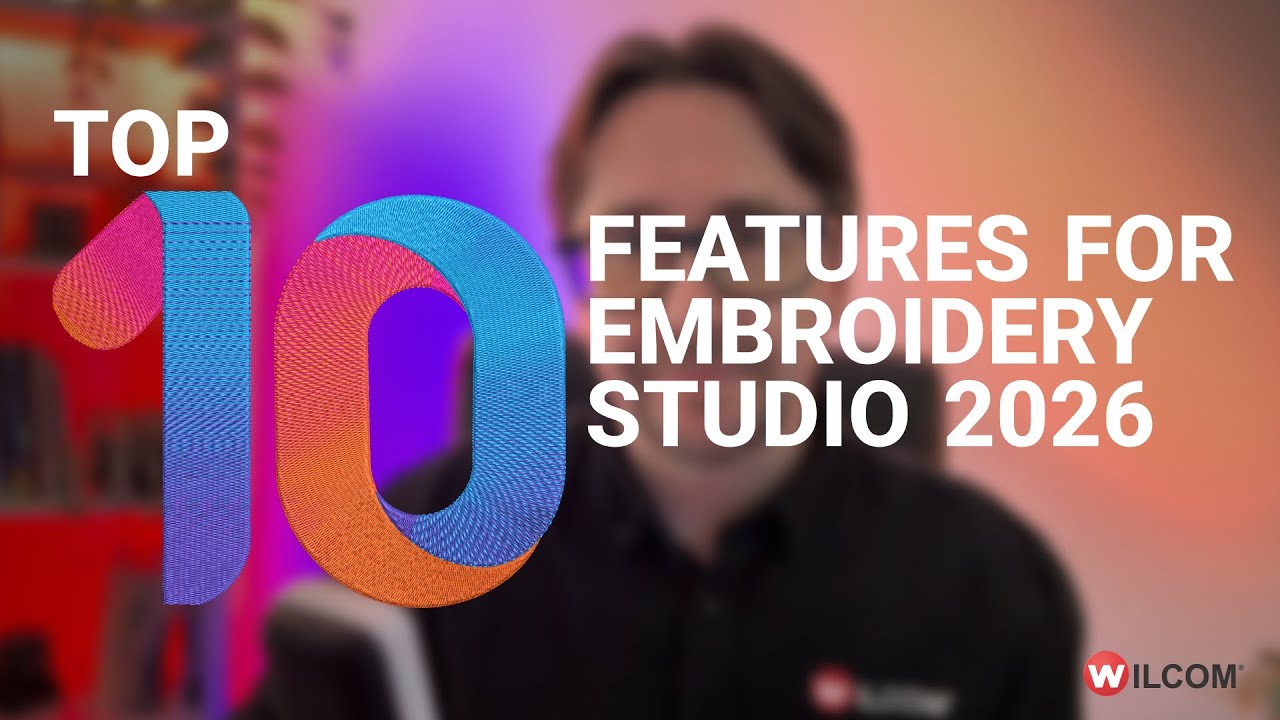 Top 10 Features for Wilcom EmbroideryStudio 2026
