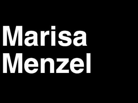 How to Pronounce Marisa Menzel