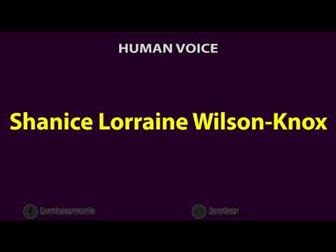 How To Pronounce Shanice Lorraine Wilson Knox