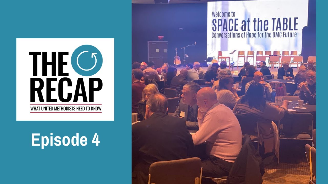 The Recap | Episode 4 | UMC.org