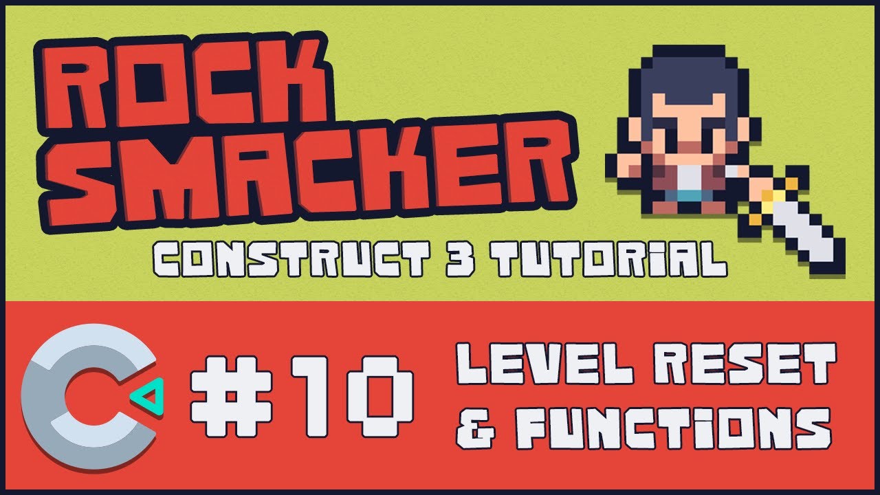 Construct 3 Tutorial - Rock Smacker #10 -Level reset and functions