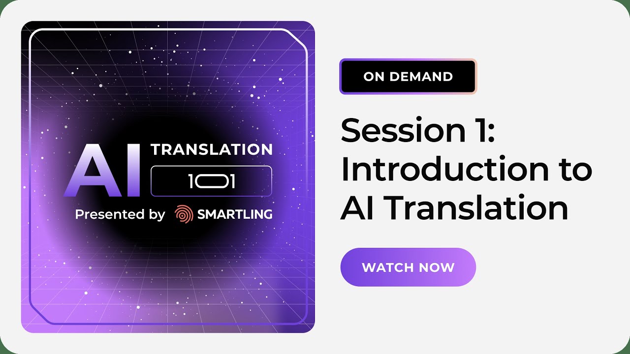 Introduction to AI Translation | AI Translation 101 Webinar Series