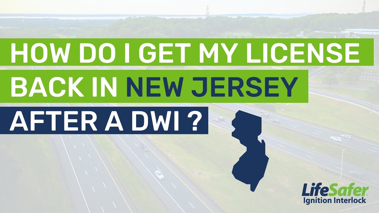 How Do I Get my License Back in New Jersey After a DWI?