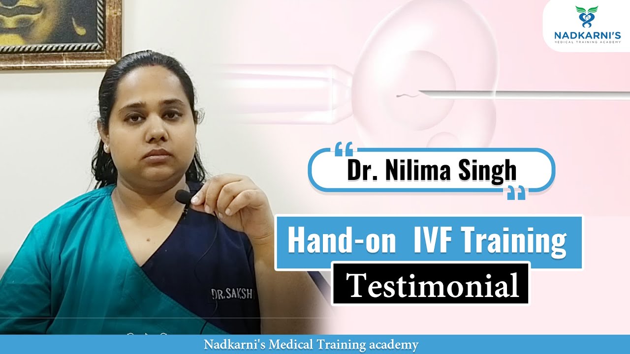 Dr. Sakshi Singh | Hands on IVF Jan 2023 | Nadkarni Medical Training Academy