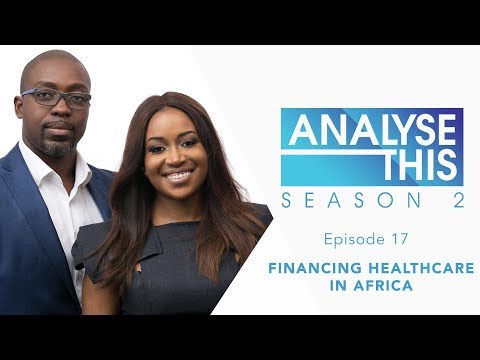 Analyse This S2E17 : Financing Healthcare In Africa