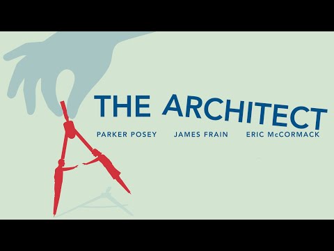 The Architect (2016) | Full Movie | Parker Posey | Eric McCormack | John Carroll Lynch