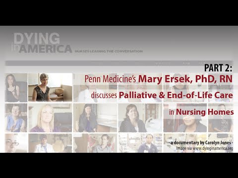 Mary Ersek, PhD, RN - Part 2: Palliative and End-of-Life Care in Nursing Homes