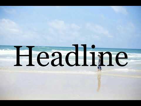 How To Pronounce Headline🌈🌈🌈🌈🌈🌈Pronunciation Of Headline