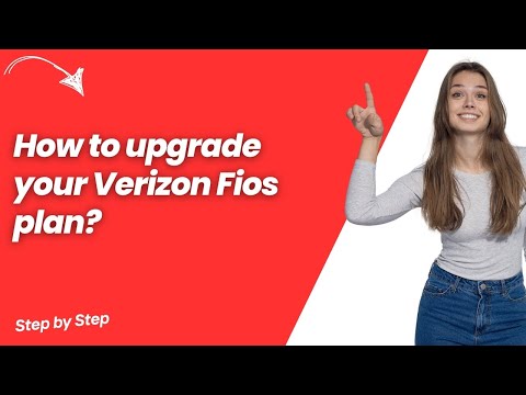 How to upgrade your Verizon Fios plan ? - Step by Step