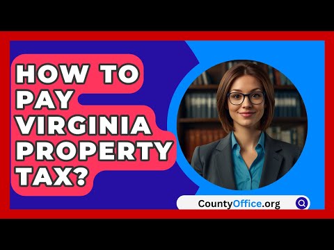 How To Pay Virginia Property Tax? - CountyOffice.org