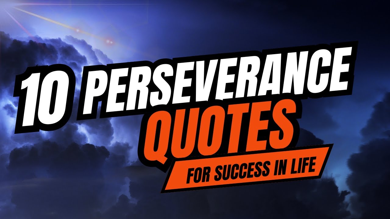10 PERSEVERANCE Quotes