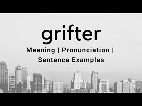grifter - its meaning, pronunciation and sentence usage examples