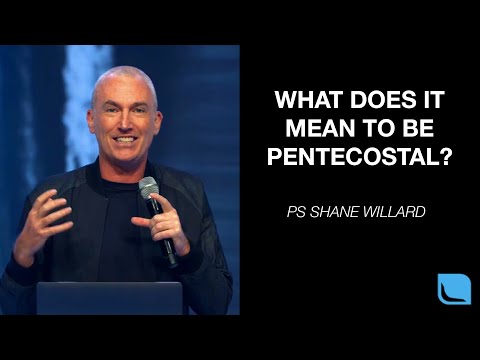 What Does It Mean To Be Pentecostal? | Ps Shane Willard