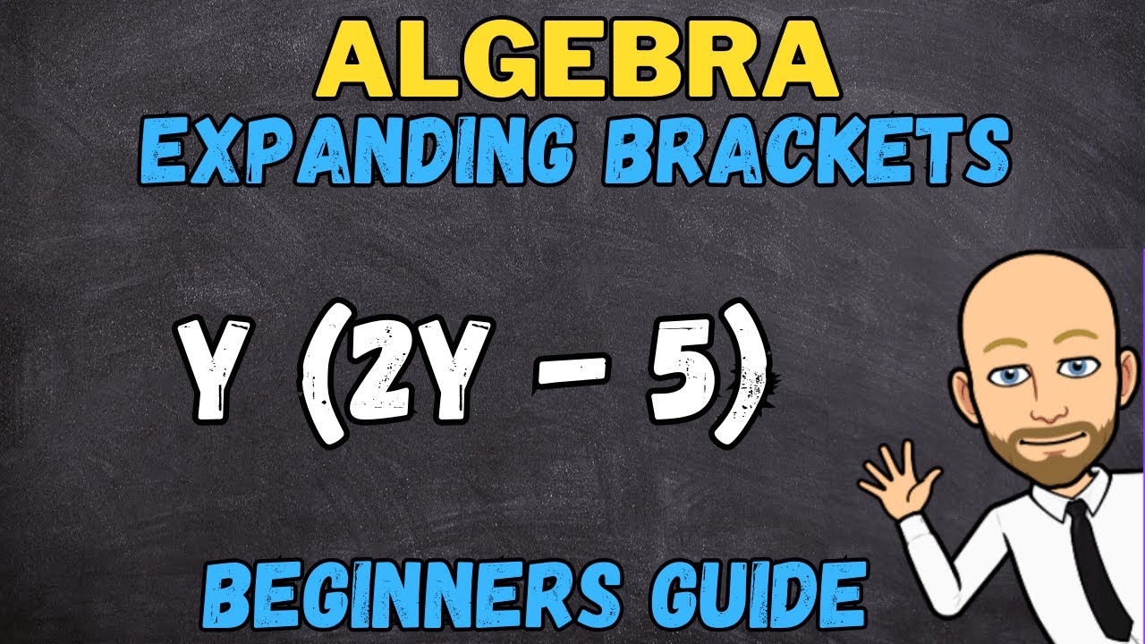 Expanding brackets algebra | Beginner step by step walkthrough
