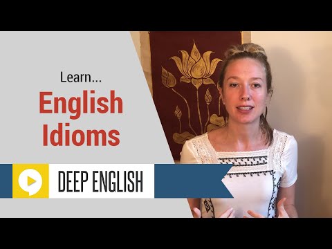 English Idioms with Deeper Meanings - Part 1