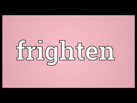 Frighten Meaning