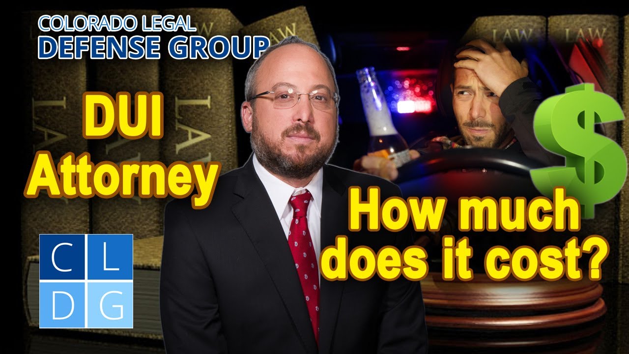 How much does it cost to hire a DUI attorney in Denver?