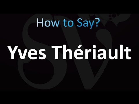How to Pronounce Yves Thériault