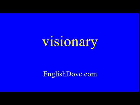 How to pronounce visionary in American English.
