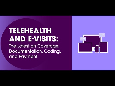 Telehealth and E Visits | The Latest on Coverage, Documentation, Coding and Payment | WebPT Webinar