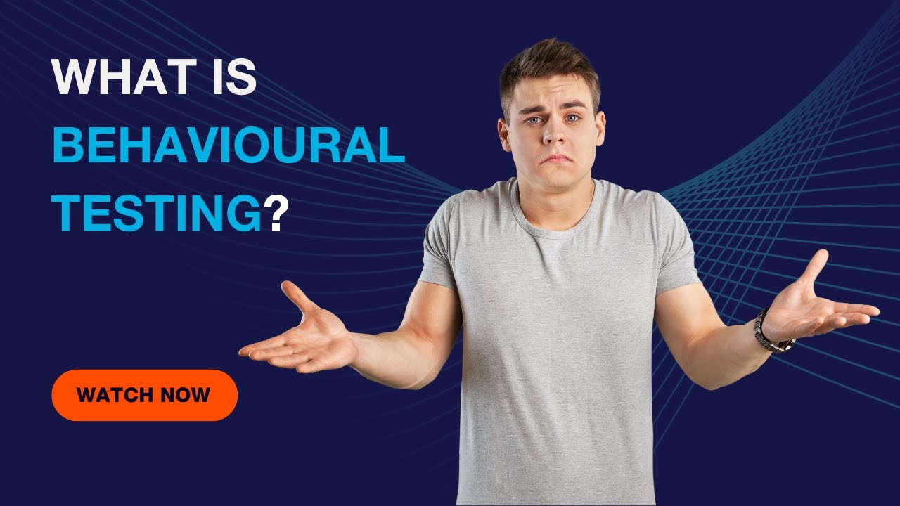What is Behavioural Testing?