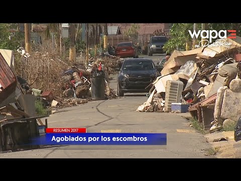 Resumen 2017: Puertorriqueños agobiados por los escombros | WapaTV