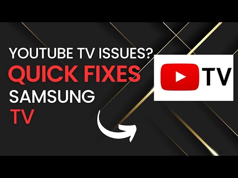 Quick Fixes for YouTube TV Problems on Samsung TVs