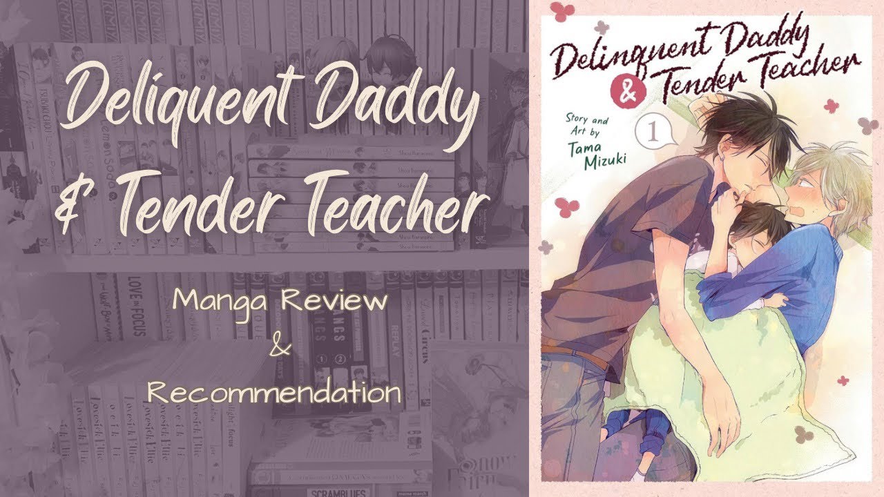Delinquent Daddy & Tender Teacher: BL Manga Review & Recommendation