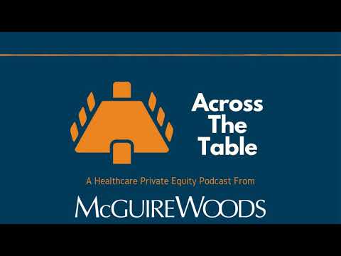 Across the Table Ep. 15 - The Consolidation of Healthcare —What Does it Mean for Investors?