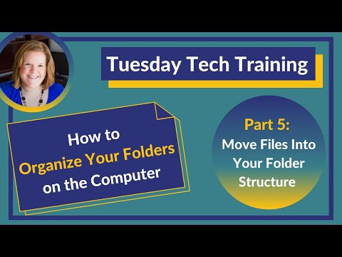 How to Organize Your Folders on the Computer - Part Five: Move Files Into Your Folder Structure