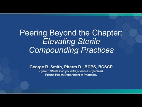 Peering Beyond the Chapter Elevating Sterile Compounding Practices