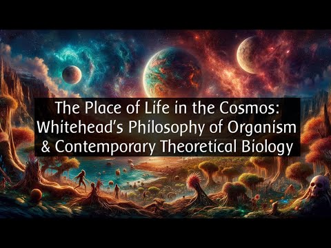 On the Place of Life in the Cosmos: Whitehead and Contemporary ...