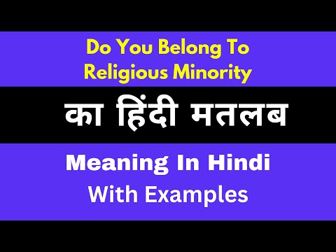 Do You Belong To Religious Minority Meaning in Hindi/Do You Belong To Religious Minorityमतलब क्या है