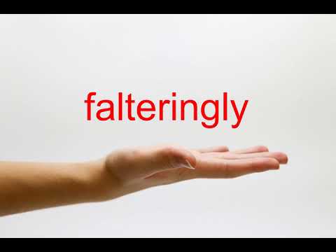 How to Pronounce falteringly - American English