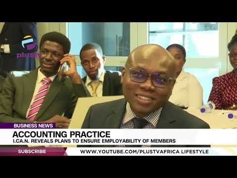 Accounting Practice: I.C.A.N. Reveals Plans To Ensure Employability Of Members | BUSINESS