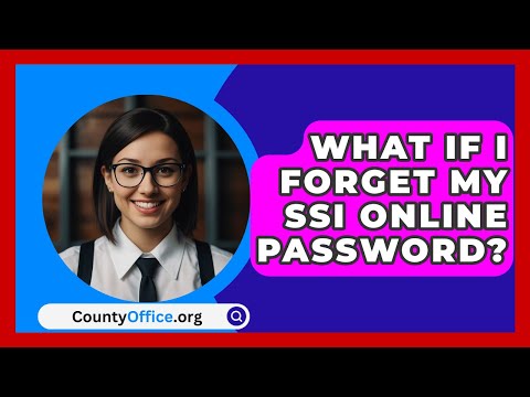 What If I Forget My SSI Online Password? - CountyOffice.org