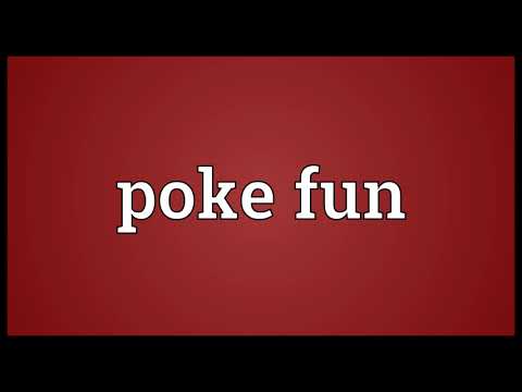 Poke fun Meaning