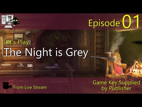 Steam Community :: Video :: The Night is Grey - Episode 01 (Live Stream)